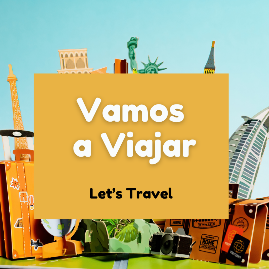¡Vamos a Viajar! – Parent Portal